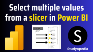 Power BI - Select multiple values from a slicer - Studyopedia
